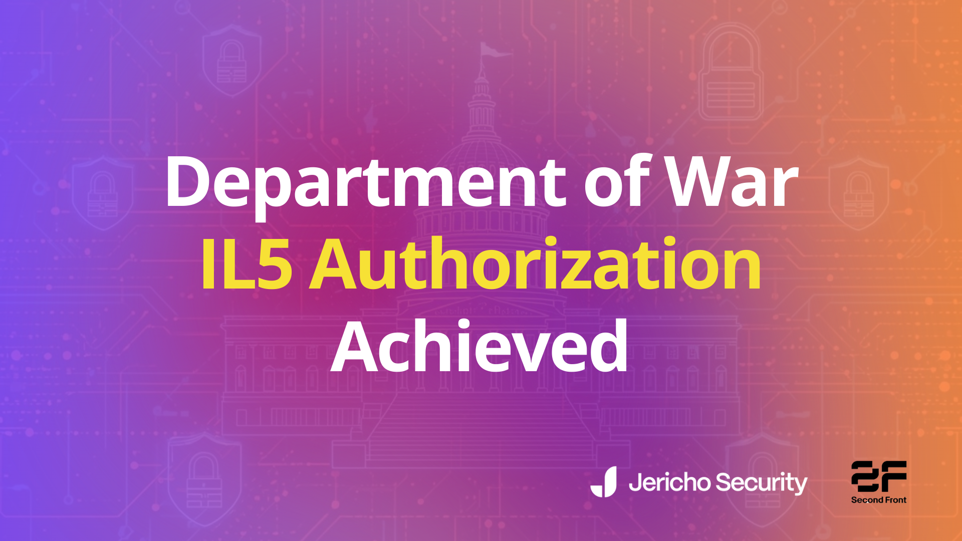 Jericho Security Achieves IL5 Authorization with Second Front Systems